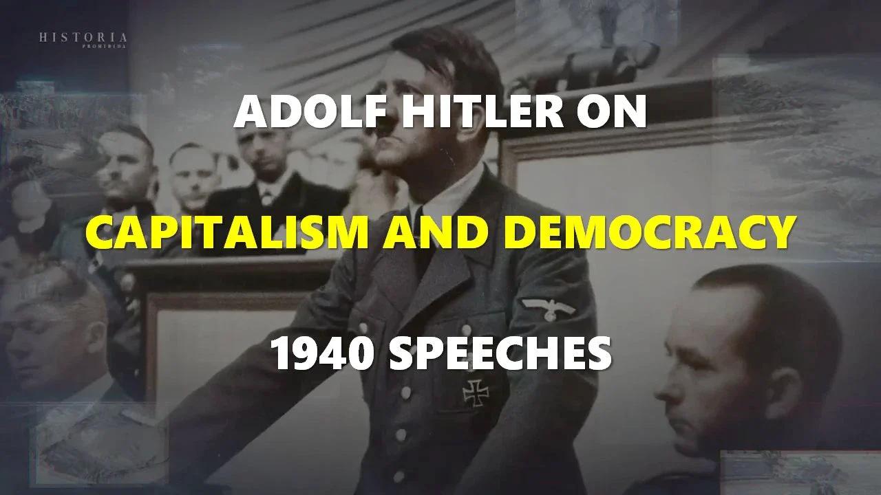 Adolf Hitler on Capitalism and Democracy (1940 Speeches)
