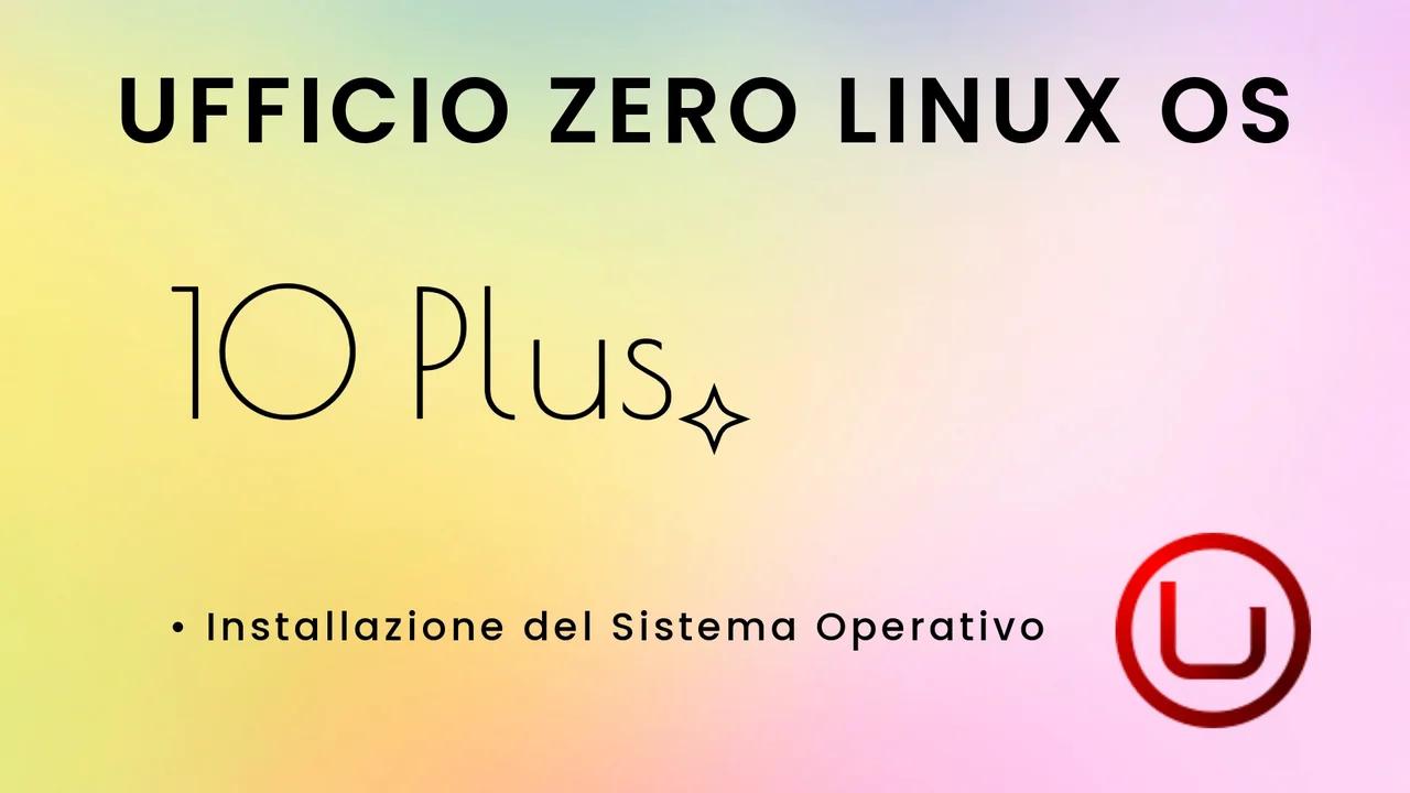 Installazione Ufficio Zero Linux OS 10 Plus