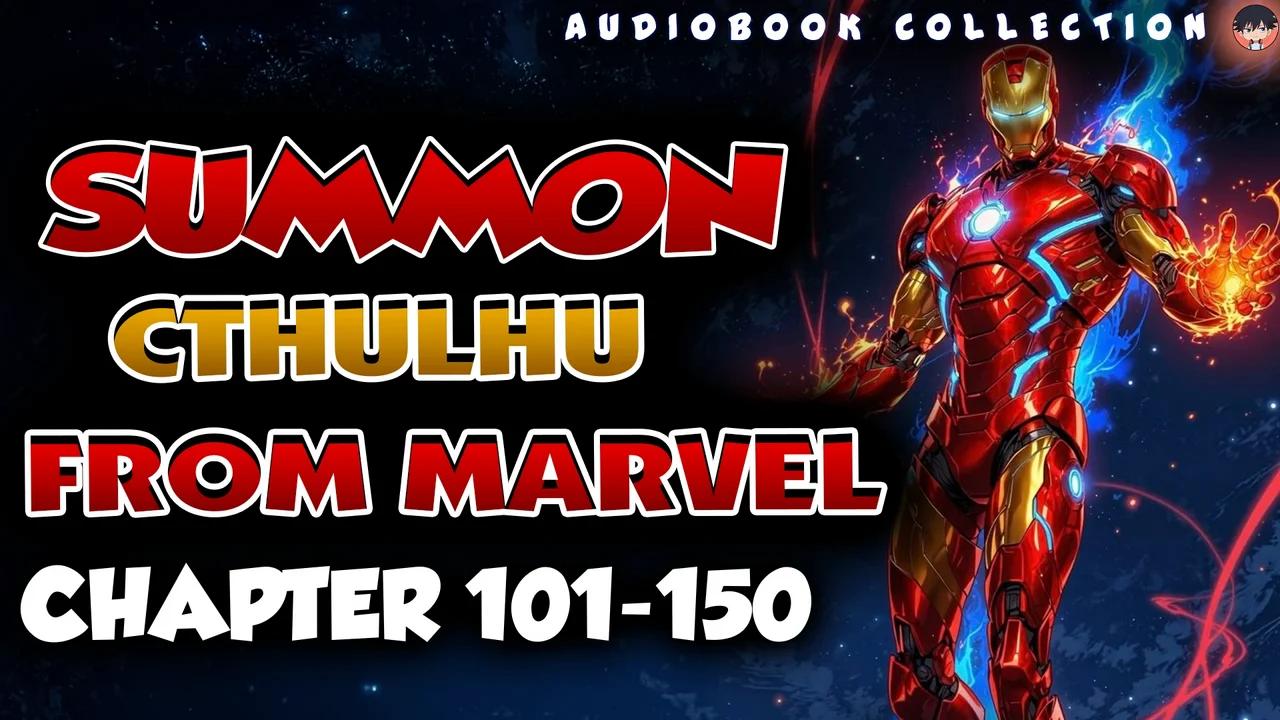 Summon The Cthulhu From Marvel chapter 101-150