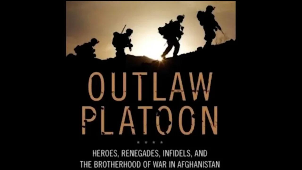 Outlaw Platoon: Heroes, Renegades, Infidels, and the Brotherhood of War ...