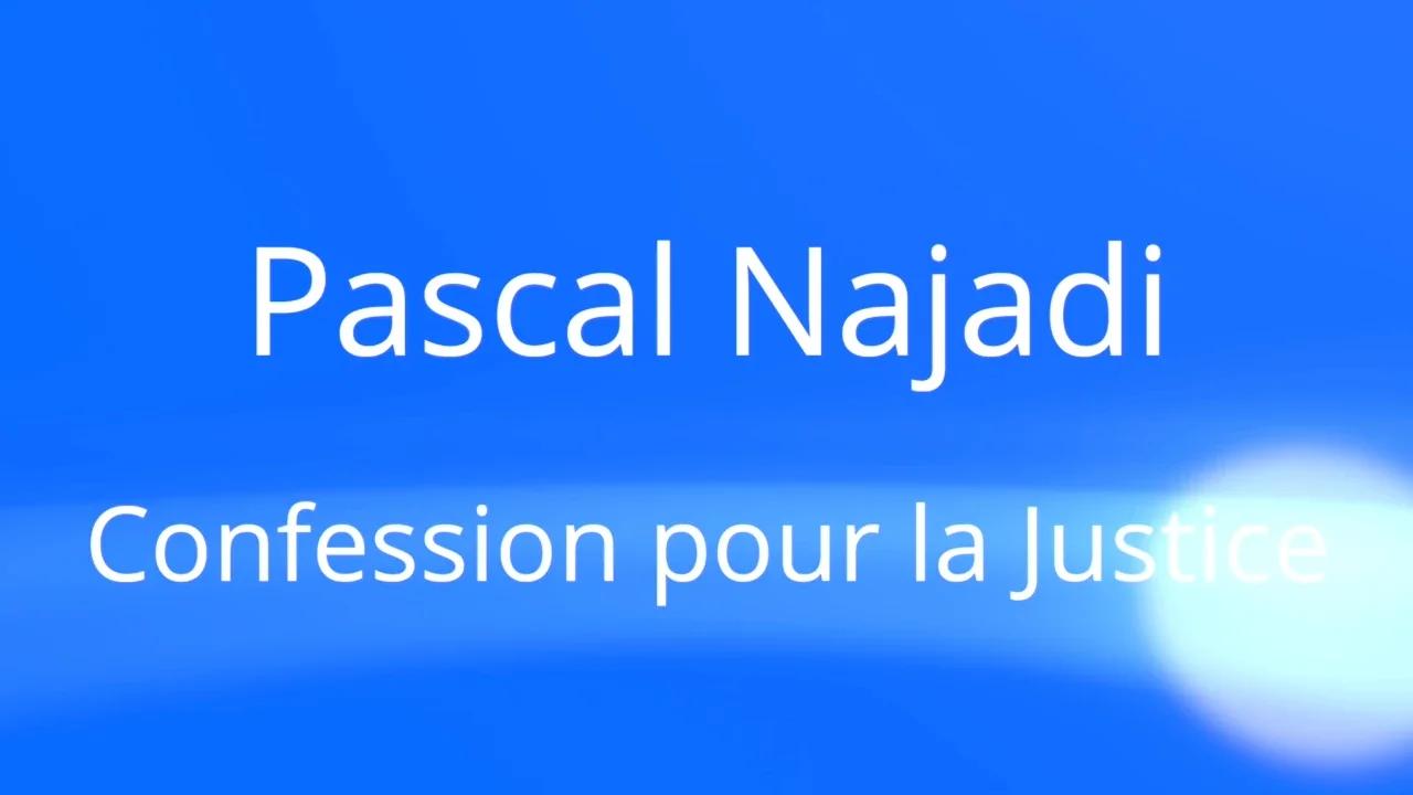 PASCAL NAJADI - CONFESSION POUR LA JUSTICE