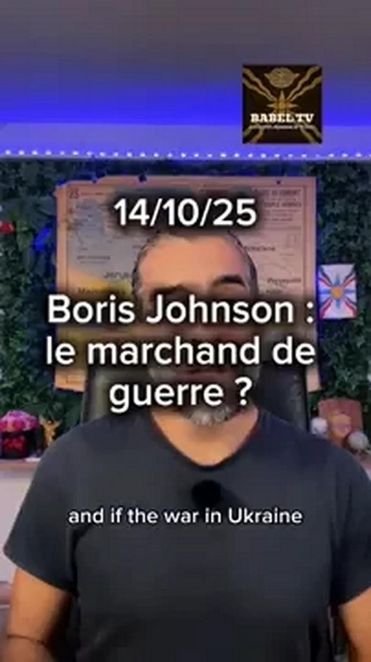 Boris Johnson le marchand de guerre