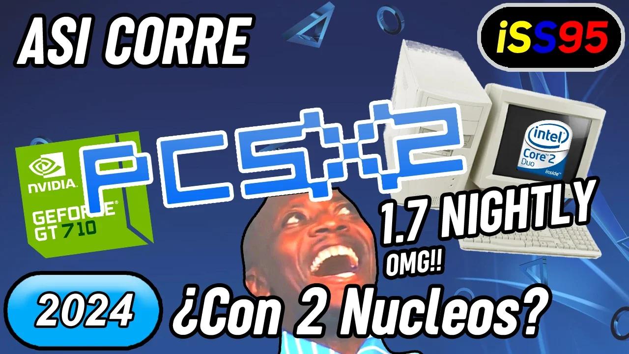 Así Corre el Emulador de PS2 en una Core 2 Duo + GT 710 [PCSX2 Nightly ...
