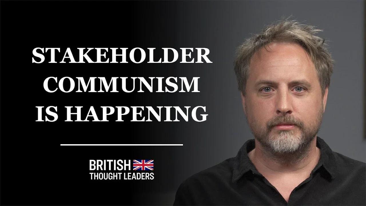 The World's Major Problems Due to 'Stakeholder Communism': Richard ...