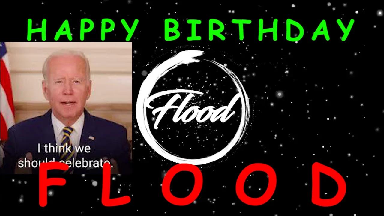 Happy Birthday @Flood