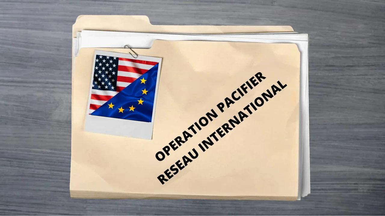 OPÉRATION PACIFIER ET SES RÉSEAUX INTERNATIONAUX