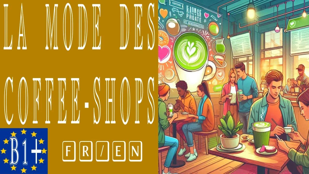 [VIDÉO SOUS-TITRÉE] LA MODE DES COFFEE-SHOPS CONTRE LE RETOUR DU CAFÉ ...