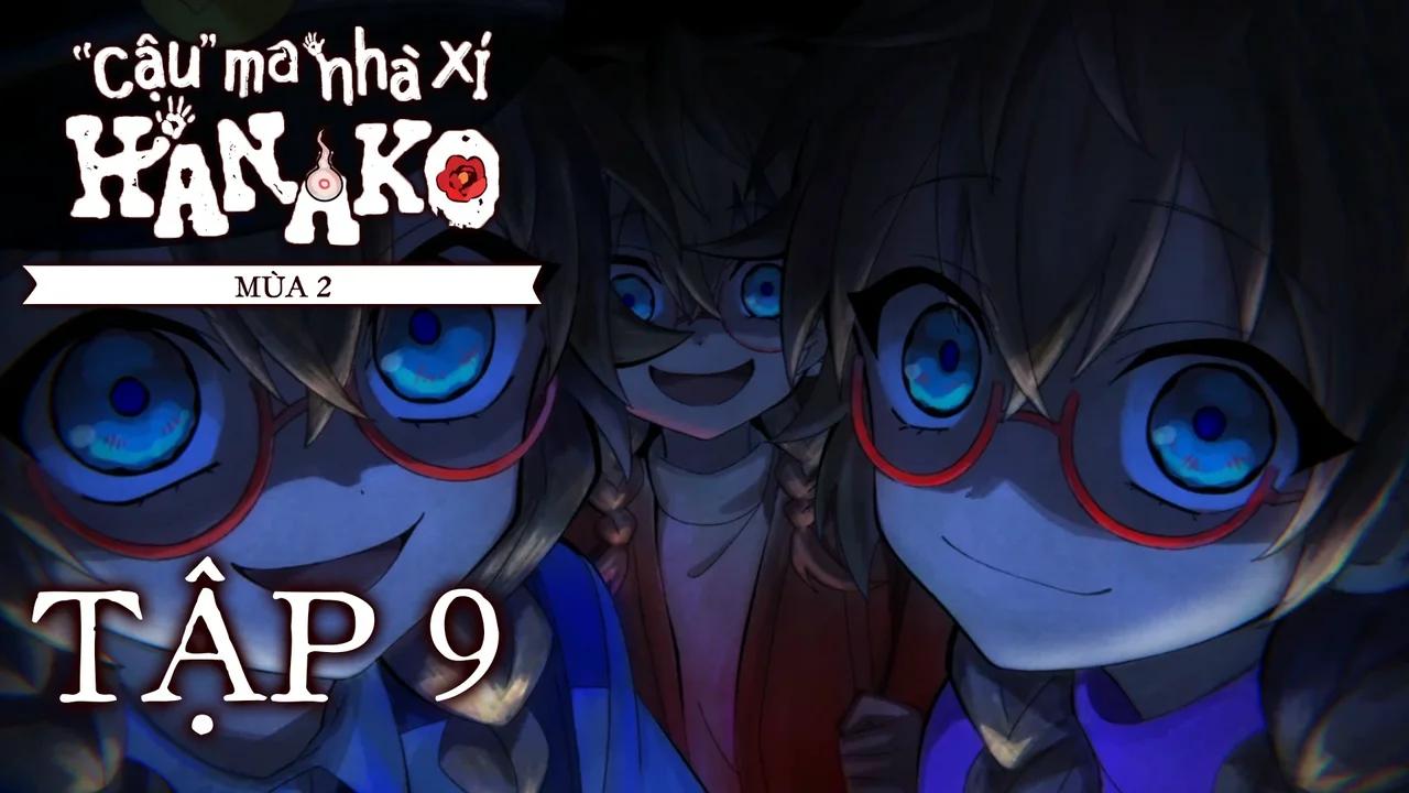 Jibaku Shounen Hanako-kun ss2 ep 9 Vietsub | "Cậu" ma nhà xí Hanako mùa ...