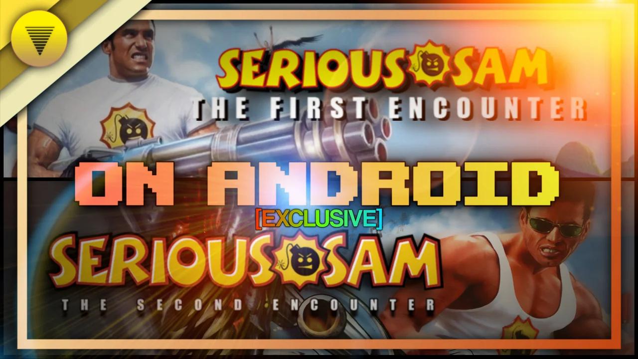 [Exclusive] Serious Sam: The First & Second Encounter on Android ...