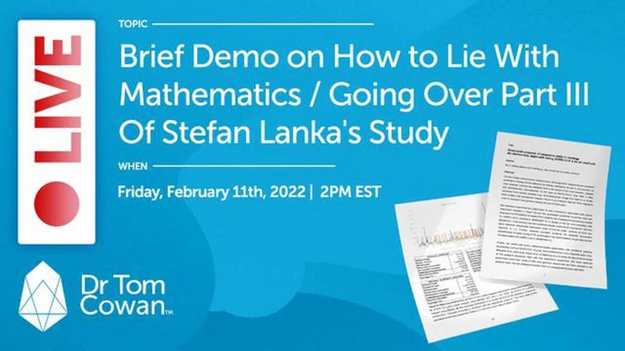 Dr. Tom Cowan Webinar - How to Lie With Mathematics (Feb 11, 2022)