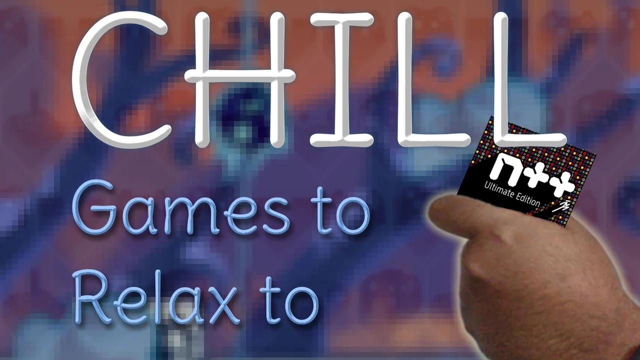 Chill Games to De-stress/Relax To