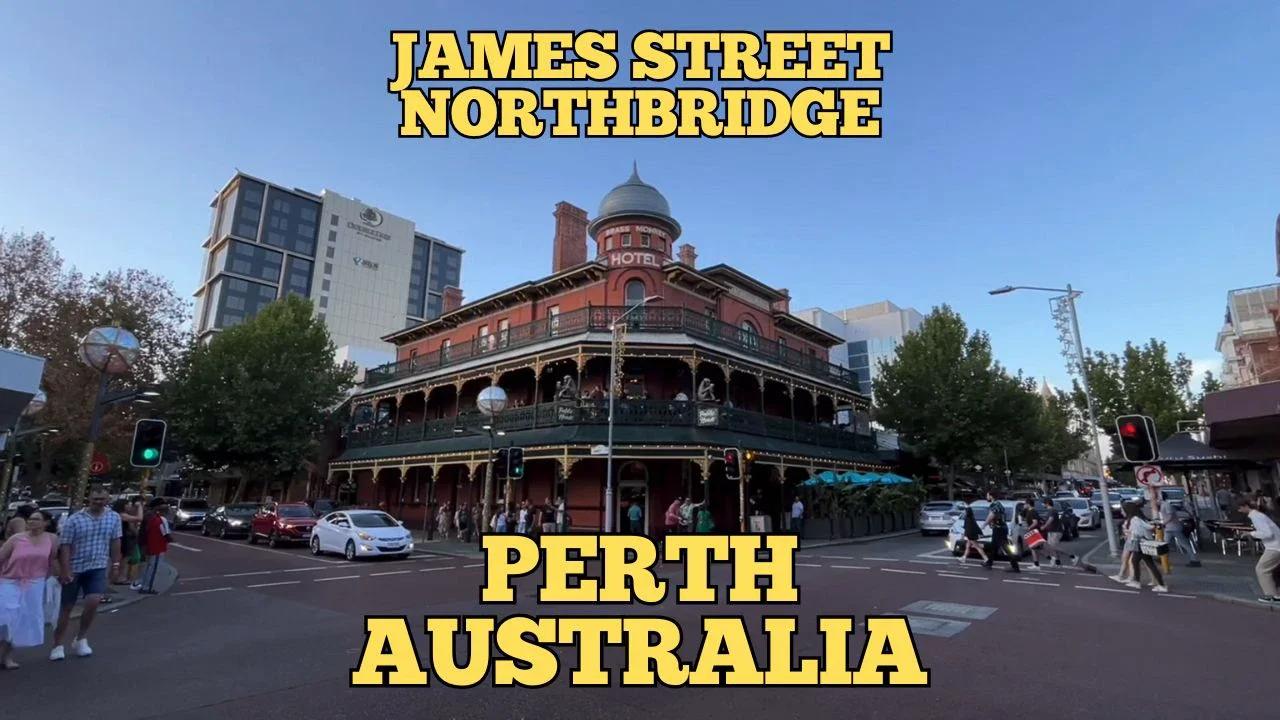 Walking Tour of Perth Australia: James Street Northbridge 2023
