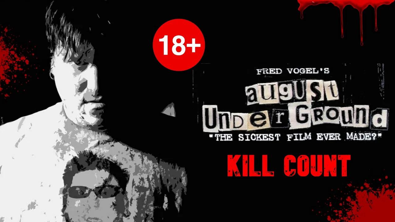 August Underground (2001) - Kill Count