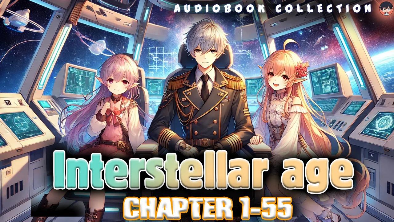 INTERSTELLAR AGE chapter 1-50