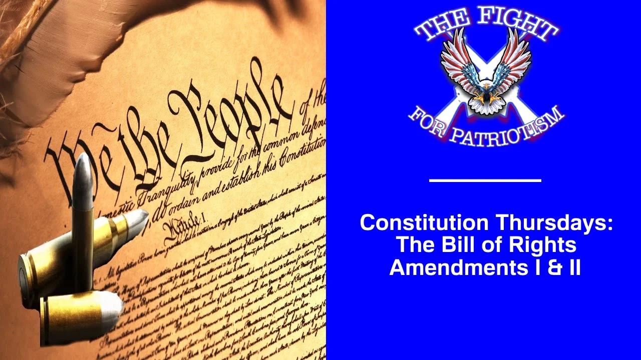 Constitution Thursdays: The Bill of Rights Amendments I & II