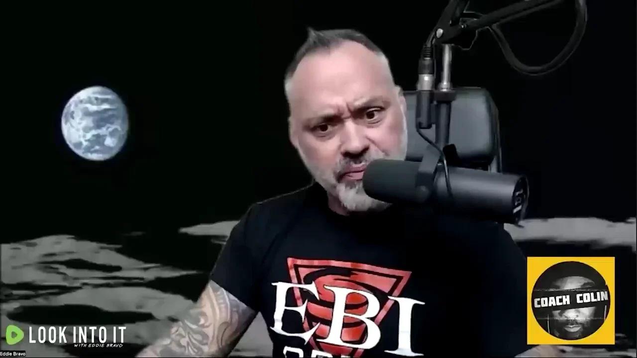 Eddie Bravo - Look into it / I am with Bravo about this shite we are ...