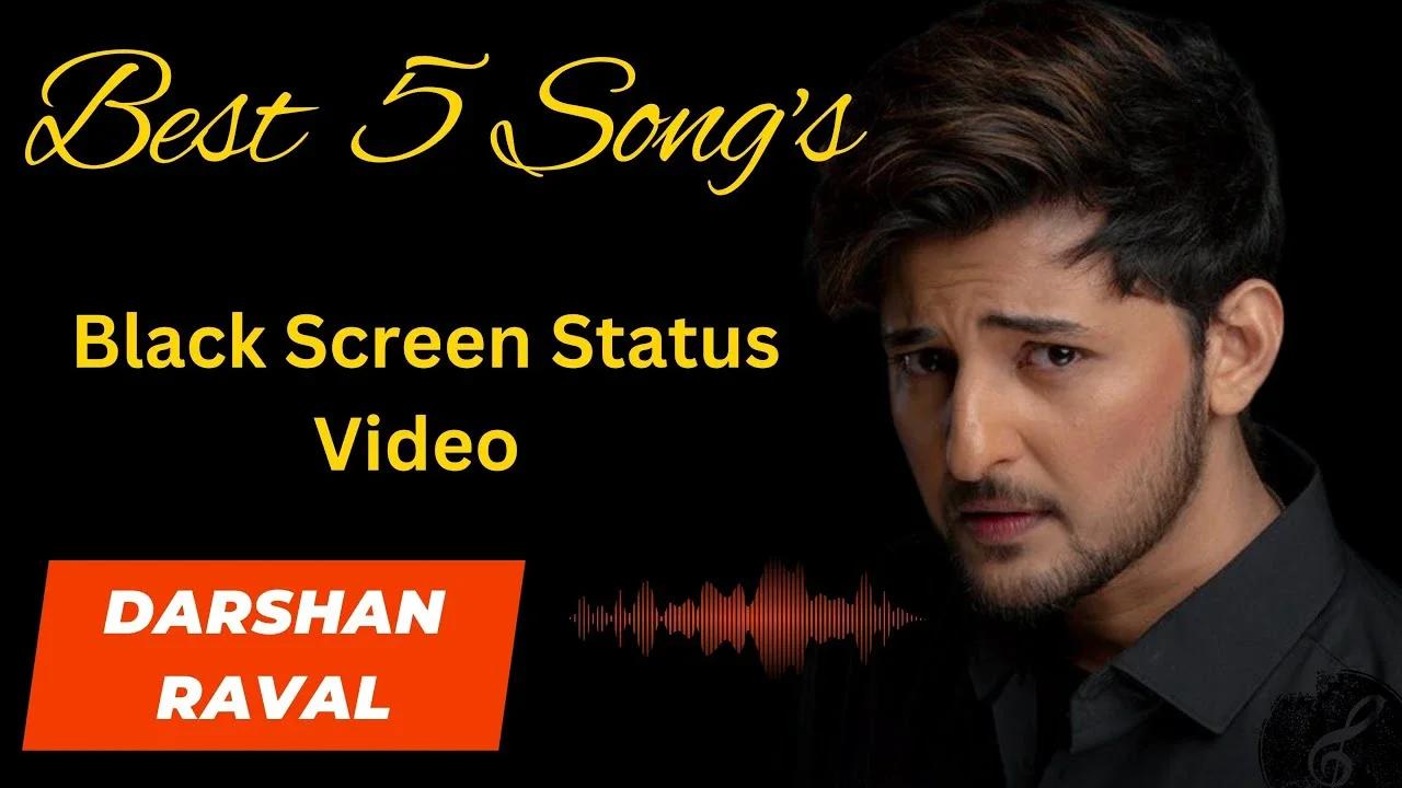 🥀 Best 5 Darshan Raval Song😍 Black Screen Status Status Wings 4k