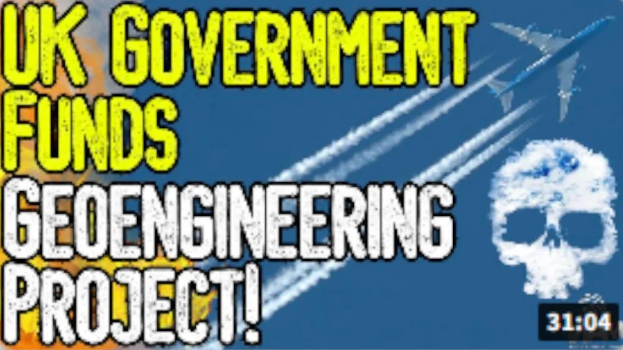 EXPOSED: UK GOVERNMENT FUNDS GEOENGINEERING PROJECT! - The Climate ...