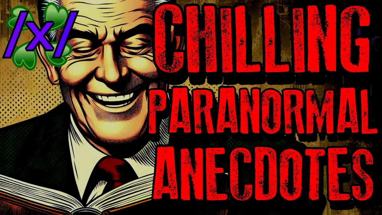 Chilling Paranormal Anecdotes | 4chan /x/ Paranormal Greentext Stories ...