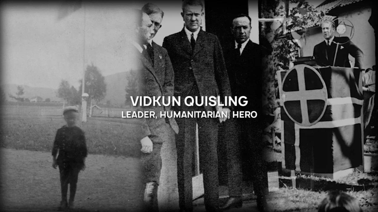 Vidkun Quisling - Leader Humanitarian Hero