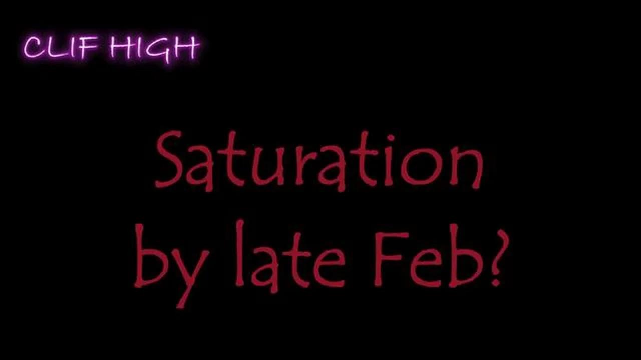 CLIF HIGH - Saturation by late Feb