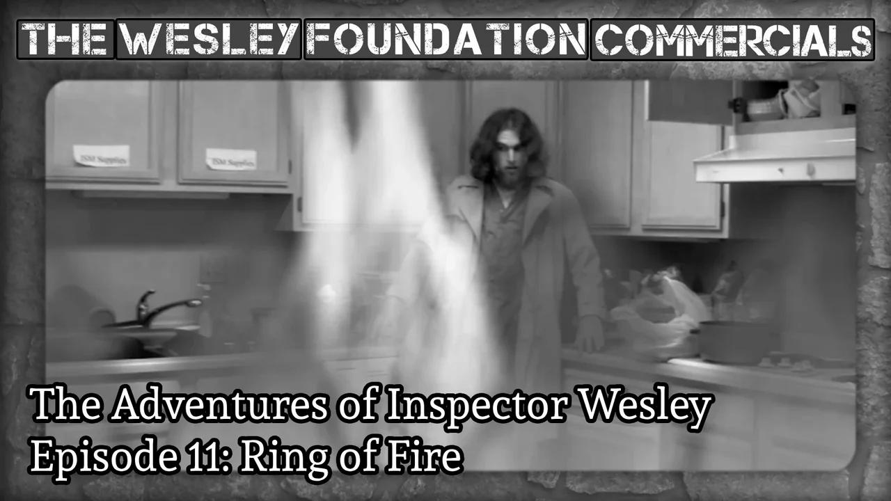 The Adventures of Inspector Wesley Episode 11: Ring of Fire