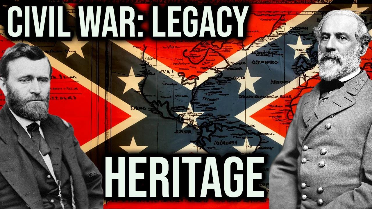Civil War: The Legacy and Heritage