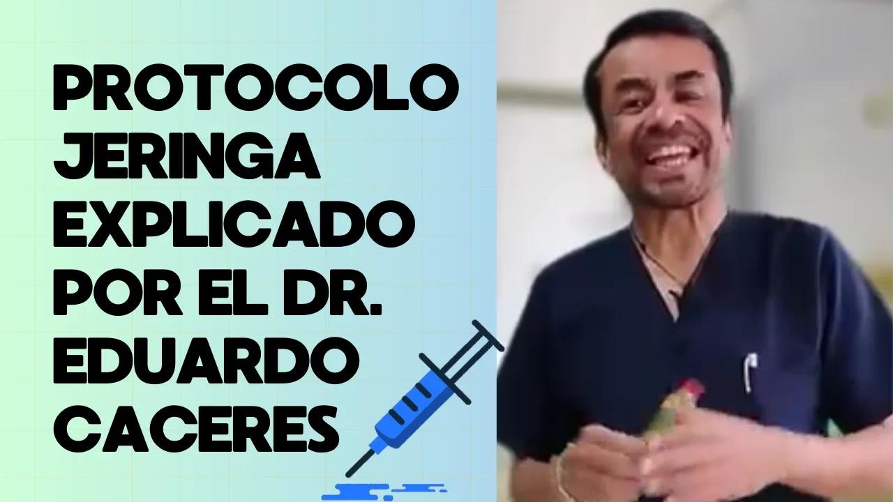 Protocolo Jeringa Explicado por el Dr. Eduardo Cáceres