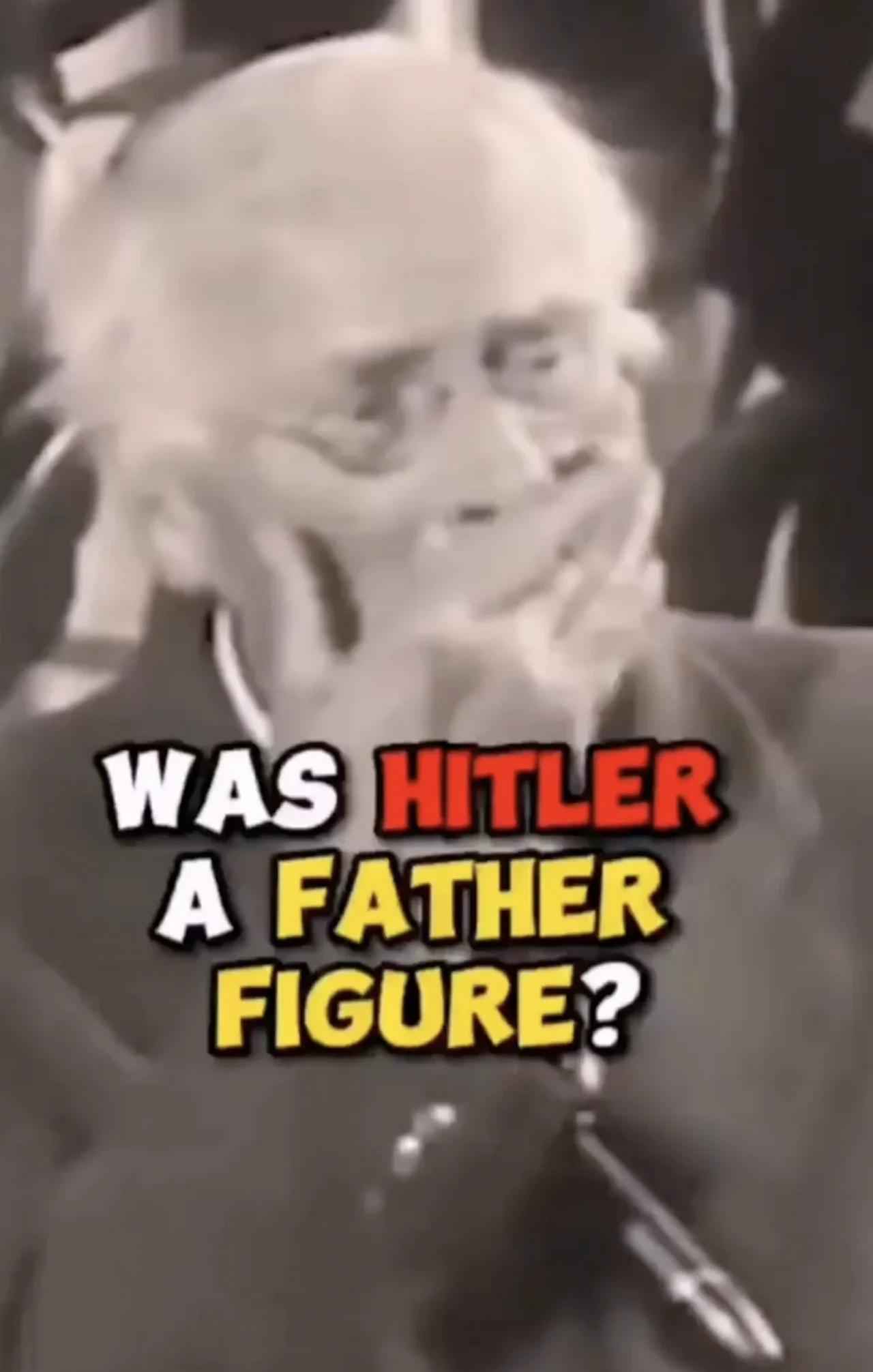 Was Hitler a father figure?