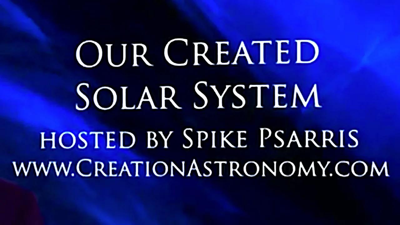Our Created Solar System by Spike Psarris