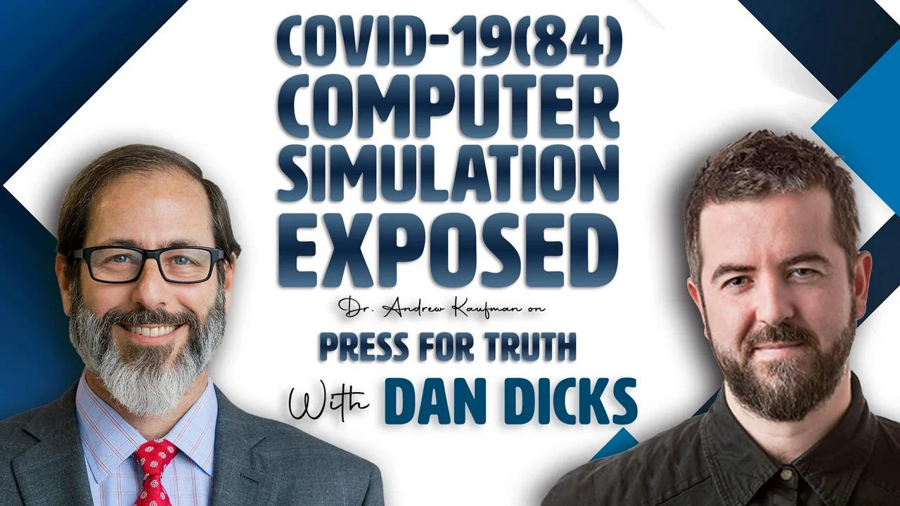 Covid-19(84) Computer Simulation Exposed | Dr. Andrew Kaufman on Press ...