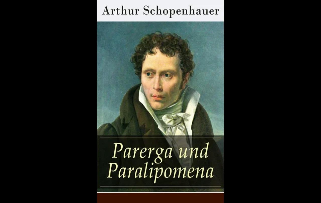 Arthur Schopenhauer - Parerga und Paralipomena (1851)