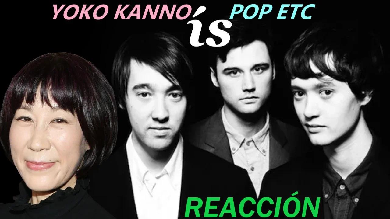 Yoko Kanno feat. POP ETC | ís | REACCIÓN