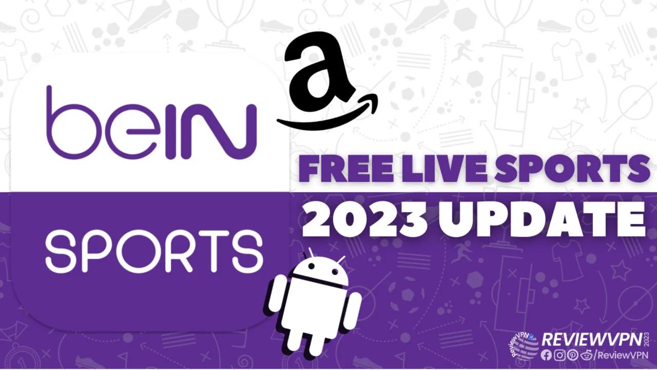 beIN Sports - Free Live Sports From All over the World! (Install on ...