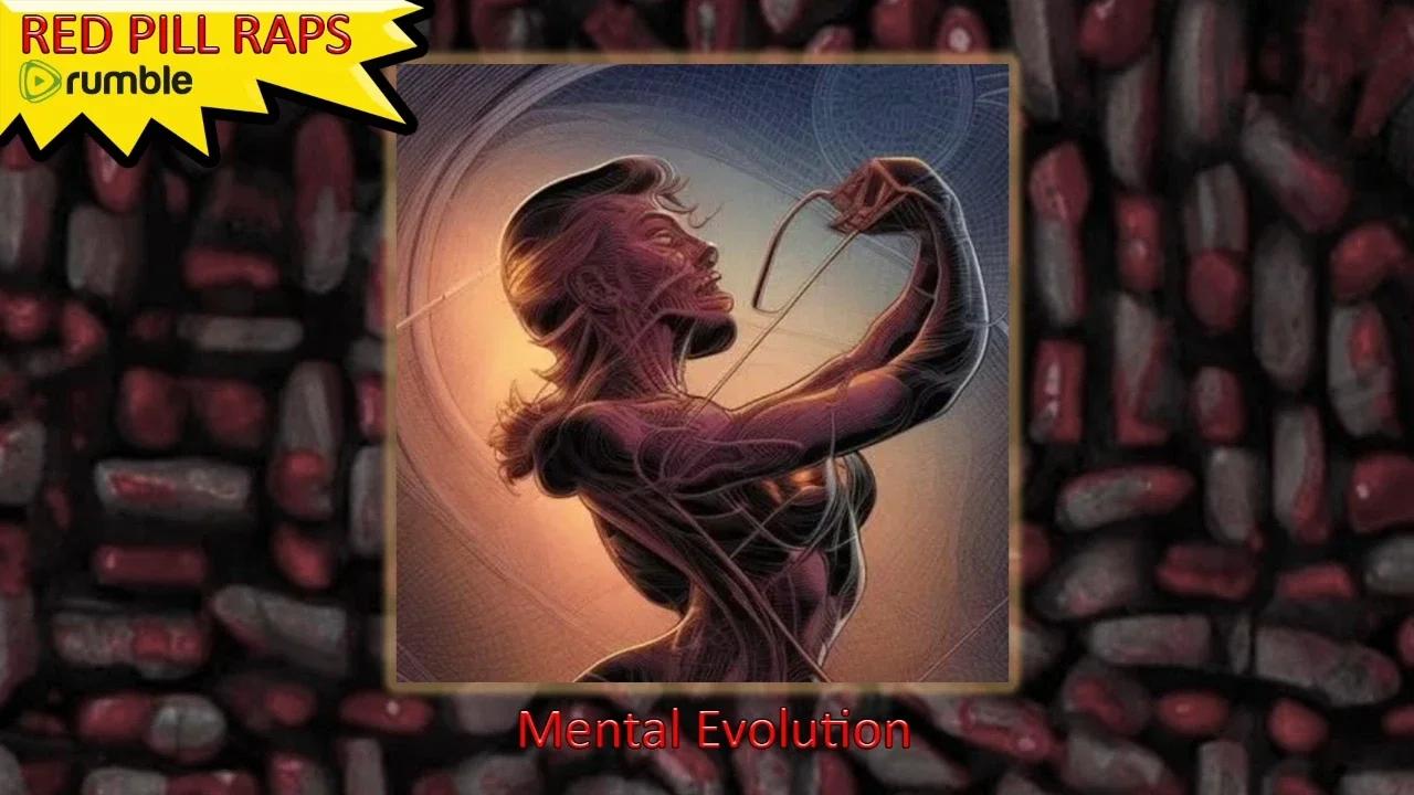 MENTAL EVOLUTION (FEAT. HAIRLESS APE)- RED PILL RAPS #9 #REDPILLRAPS
