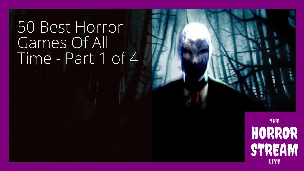 50 Best Horror Games Of All Time Part 1 Of 4