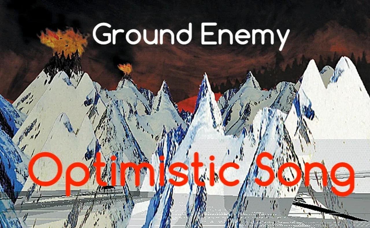 Optimistic Song - Ground Enemy