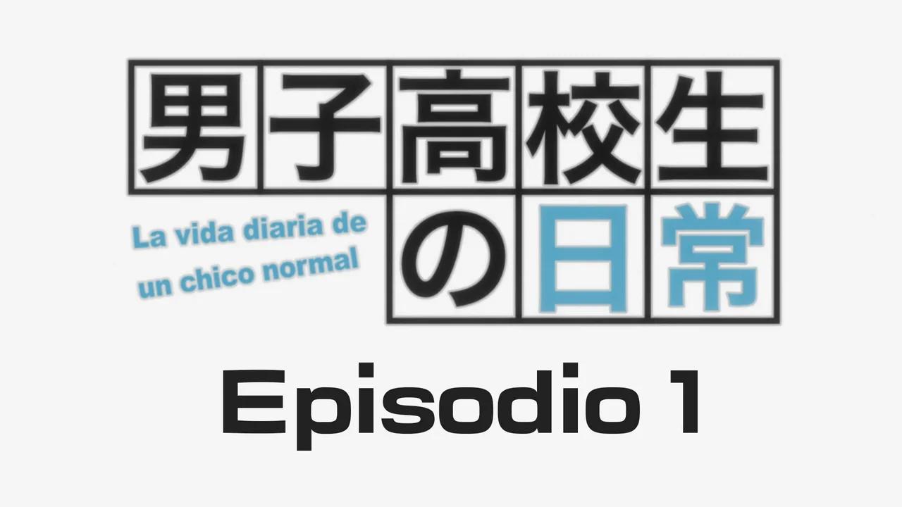 Danshi Koukousei No Nichijou - La Vida Diaria de un Chico Normal - Ep ...