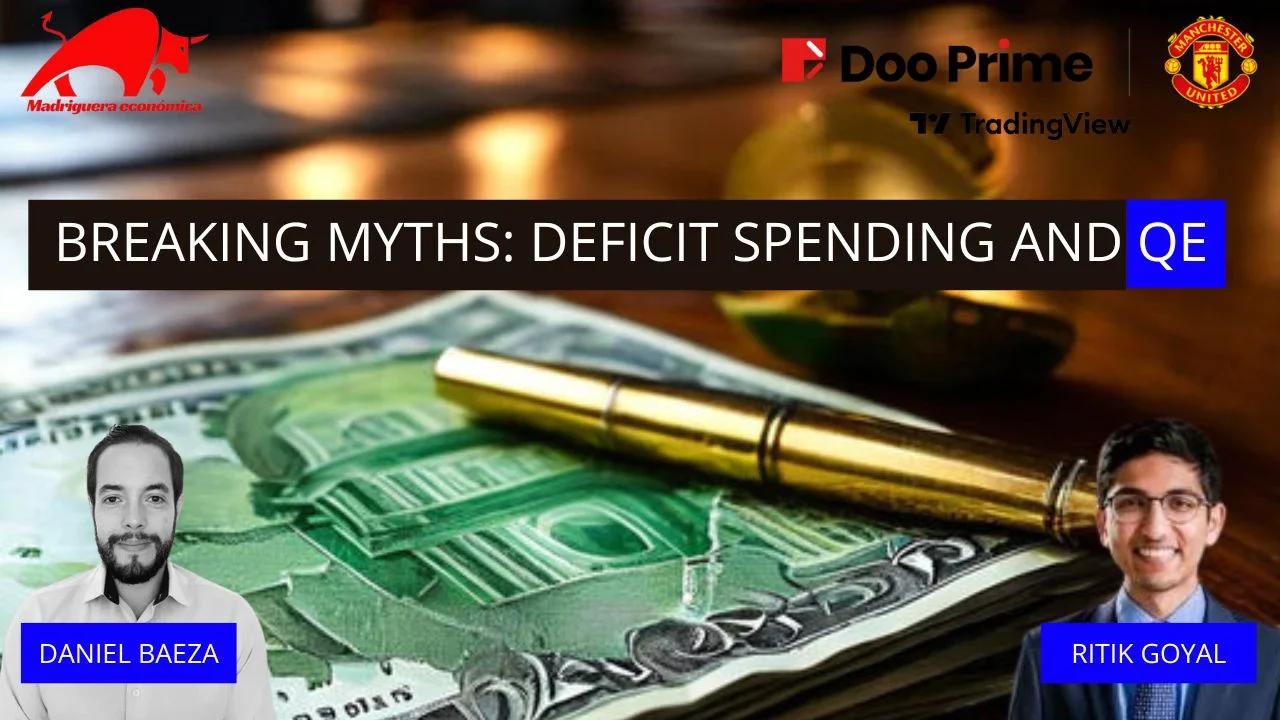 Rompiendo Mitos: Gasto Deficitario y QE (Quantitative Easing)