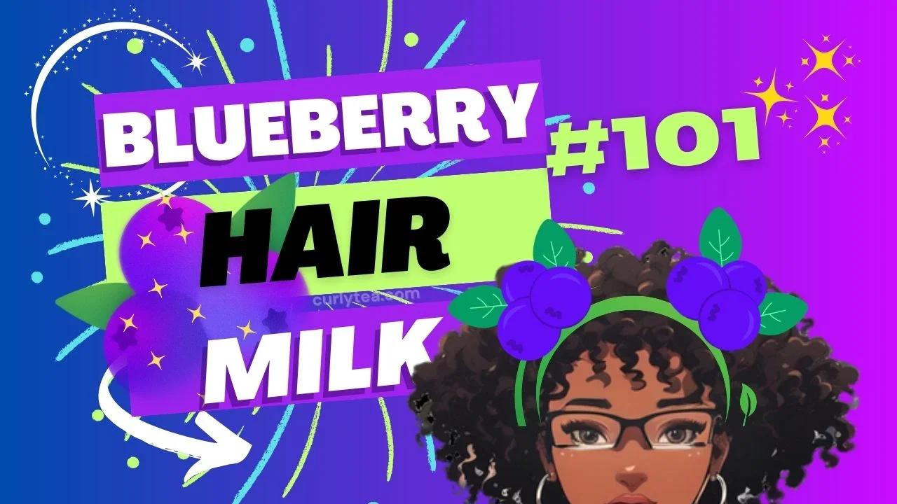 How to Make the Blueberry Hair Milk - Full Video - curlytea.com