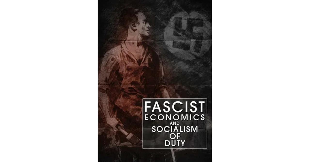 Fascist Economics and Socialism of Duty - Iron March