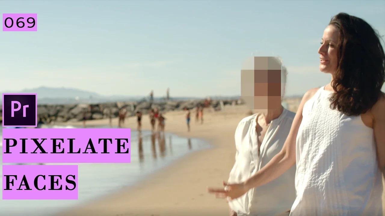 How to Pixelate Faces in a video with Premiere Pro