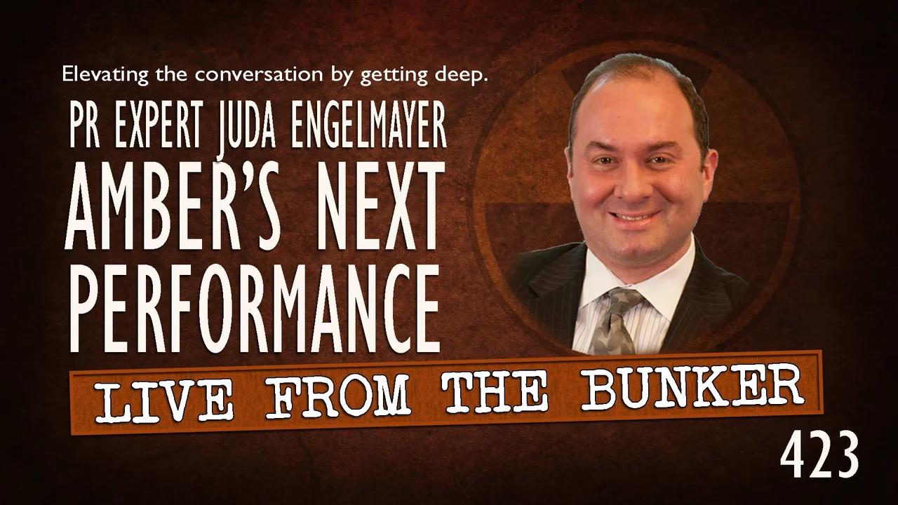 Live From the Bunker 423: Amber's Next Performance | Juda Engelmayer ...