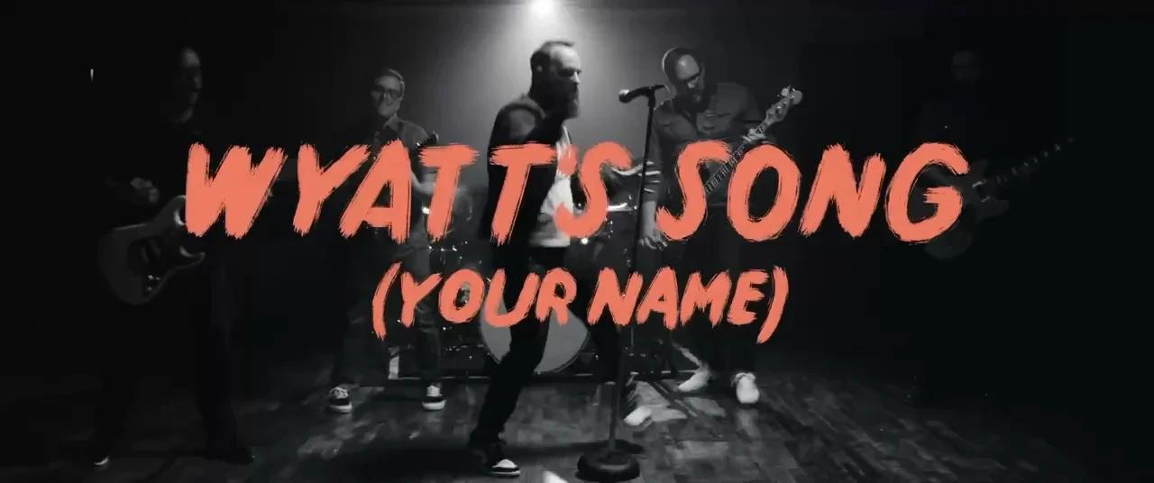 The Wonder Years “Wyatt’s Song (Your Name)”