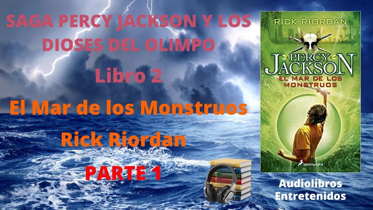 El Mar de los Monstruos Parte 1 // Libro 2 Percy Jackson y los Dioses del Olimpo // Rick Riordan