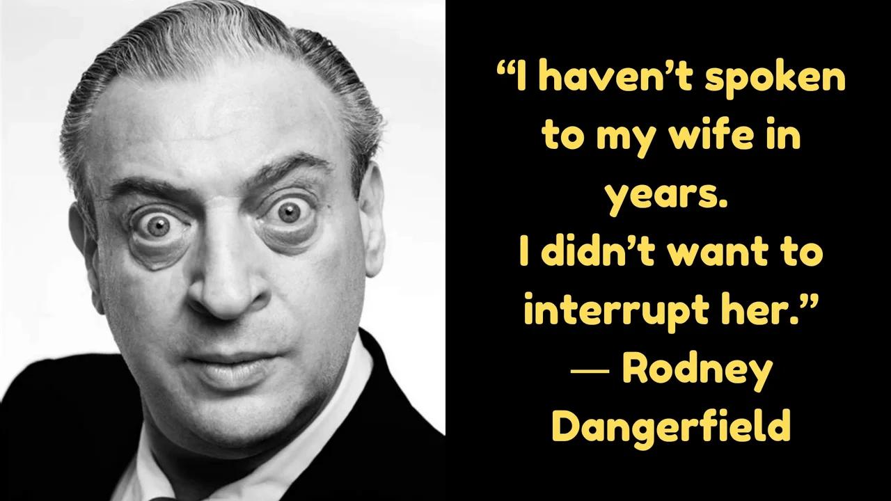 Very Funny Rodney Dangerfield Quotes & Jokes