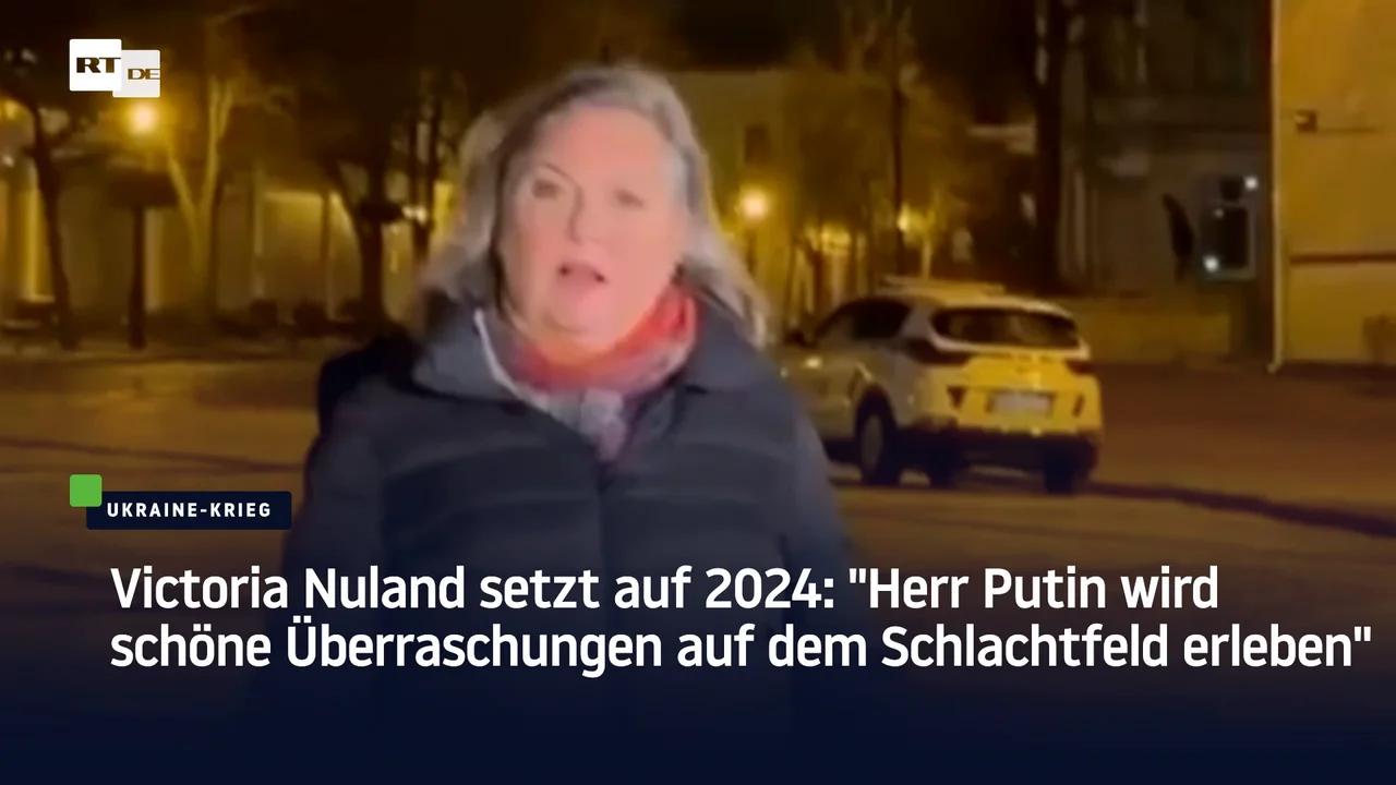 Victoria Nuland setzt auf 2024: "Herr Putin wird schöne Überraschungen ...