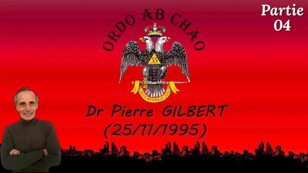 Dr Pierre Gilbert - Ordo Ab Chao -1995 - Partie 04/04