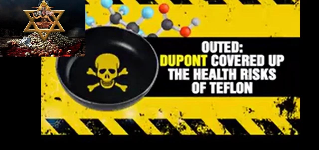 ChemiJewdicals - Toxic Teflon and the Satanic Jew Dupont Family
