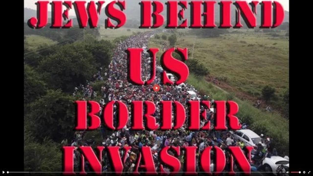 Jews Behind USA Border Invasion- Revisited (Mirrored Wardo Rants)